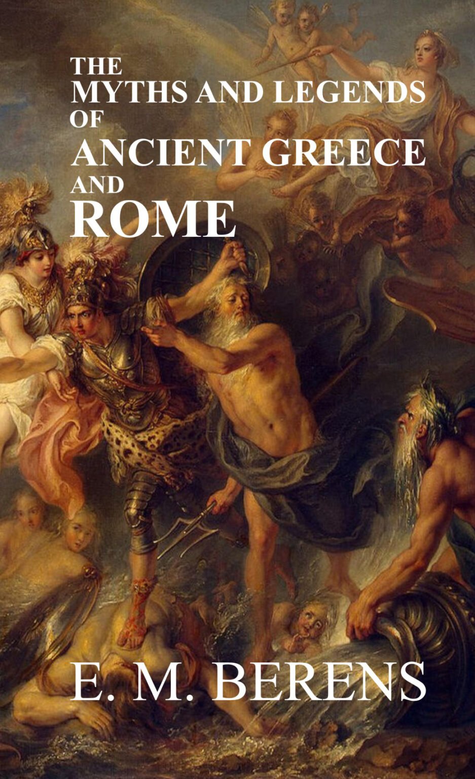 CL-387 . THE MYTHS AND LEGENDS OF ANCIENT GREECE AND ROME . E. M ...
